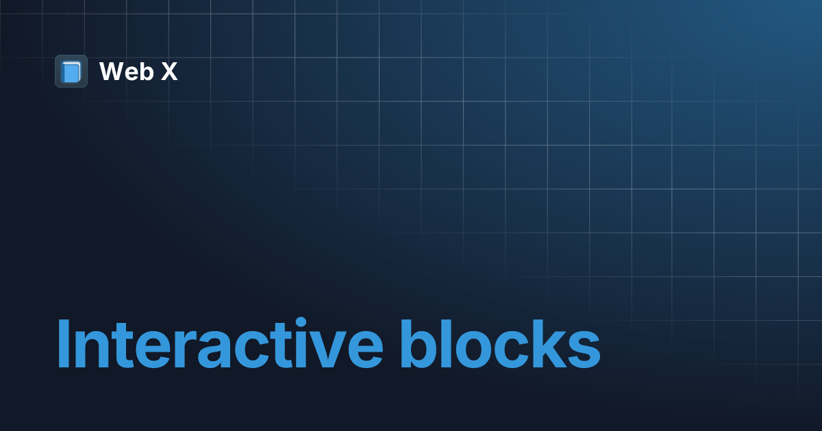 Interactive blocks | Web X